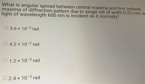 Answered What Is Angular Spread Between Central Maxima And First Kunduz