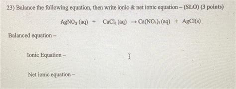 Solved 23 Balance The Following Equation Then Write Ionic