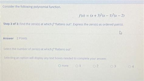 Solved Consider The Following Polynomial Function Step Of Chegg