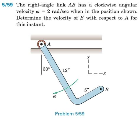 Solved 559 The Right Angle Link Ab Has A Clockwise Angular
