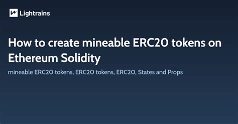 How To Create Mineable Erc20 Tokens On Ethereum Solidity Lightrains