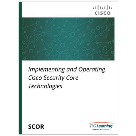 Cisco Scor Implementing And Operating Cisco Security Core Technologies Tlg Learning 800