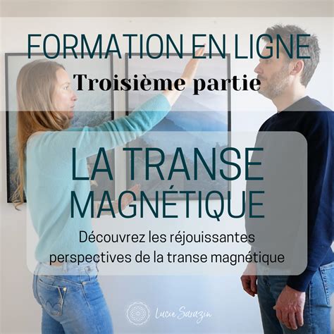 Formation La Transe Magnétique Partie 3 Lucie Sarazin
