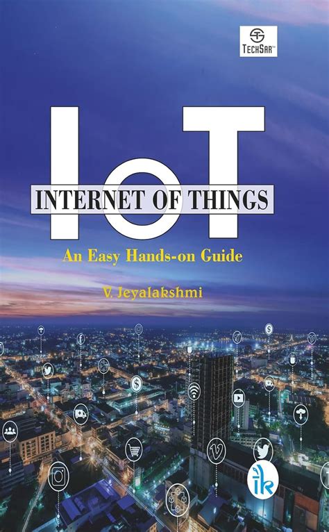 Buy Internet Of Things An Easy Hands On Guide Book Online At Low Prices In India Internet Of