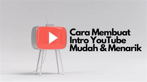 Cara Membuat Intro YouTube Yang Mudah Dan Menarik ZenCreator