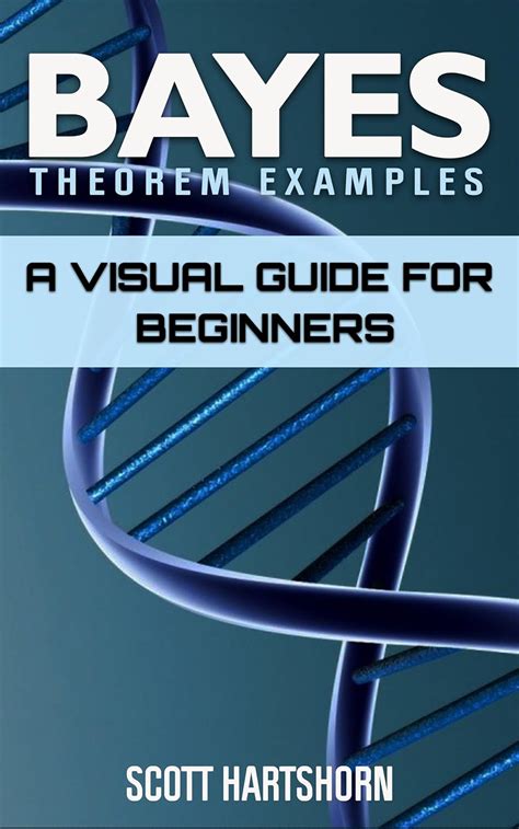 Bayes Theorem Examples A Visual Guide For Beginners Ebook