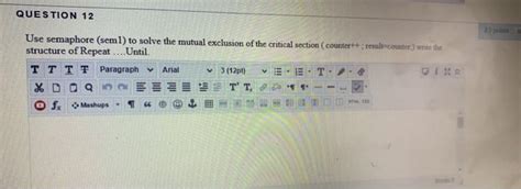 solved question 12 use semaphore seml to solve the mutual
