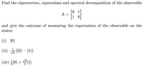 Solved Find The Eigenvectors Eigenvalues And Spectral Chegg Com