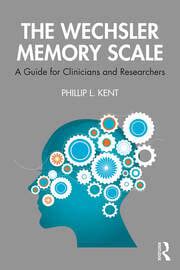 The Wechsler Memory Scale A Guide For Clinicians And Researchers P