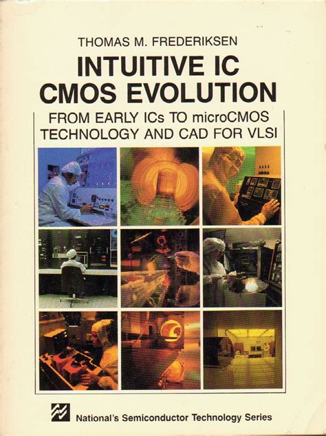 Intuitive Ic Cmos Evolution From Early Ics To Micro Cmos Technology And Cad For Vlsi Amazon