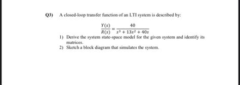 Solved 3 A Closed Loop Transfer Function Of An Lti System