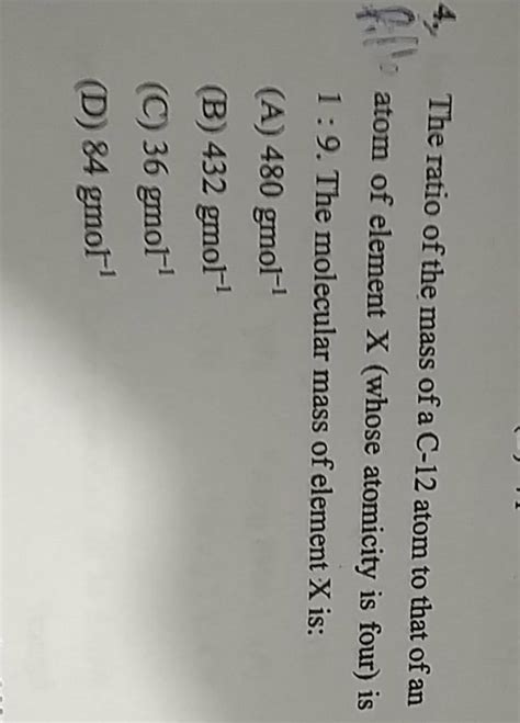 The Ratio Of The Mass Of A C−12 Atom To That Of An Atom Of Element X Who