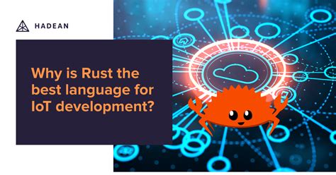 Why Is Rust The Best Language For Iot Development Hadean