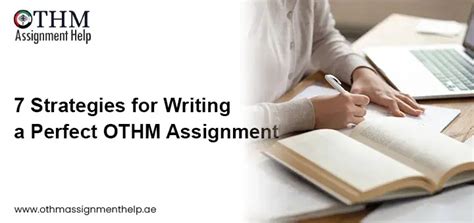 7 Strategies For Writing A Perfect Othm Assignment
