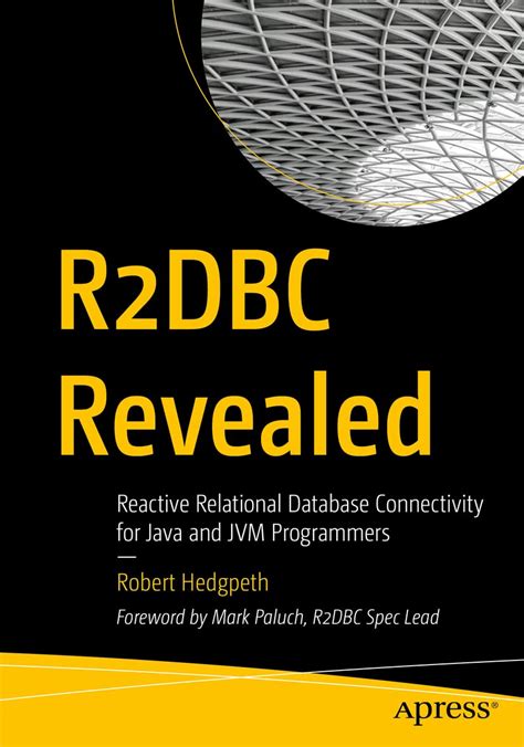 R2dbc Revealed Reactive Relational Database Connectivity For Java And Jvm Programmers