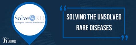 Eurordis Involvement In Solving The Unsolved Rare Diseases Eurordis Rare Diseases Europe