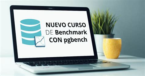 Curso De Benchmark Con Pgbench Todopostgresql