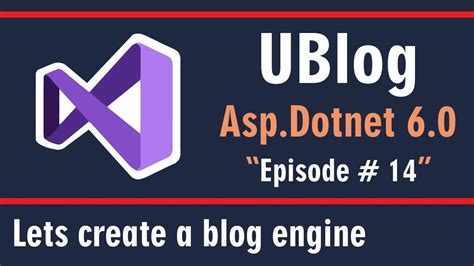 Dotnet 6 C Lets Create A Blog Episode 14 Youtube
