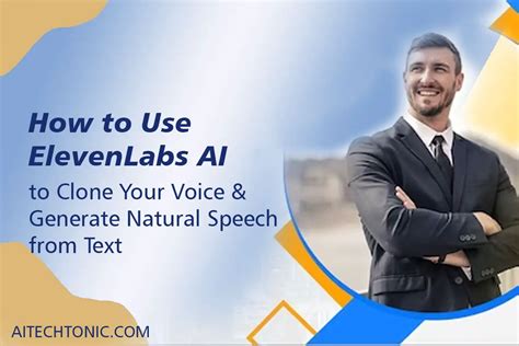 How To Use Elevenlabs Ai To Clone Your Voice And Generate Natural Speech From Text Aitechtonic