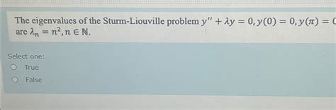 Solved The Eigenvalues Of The Sturm Liouville Problem