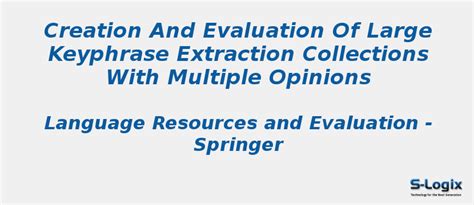 creation and evaluation of large keyphrase extraction s logix