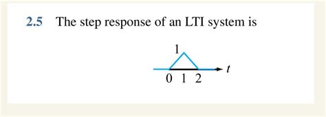 solved 2 5 ﻿the step response of an lti system is