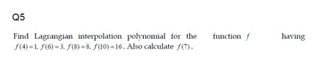 Solved 05 Function F Having Find Lagrangian Interpolation