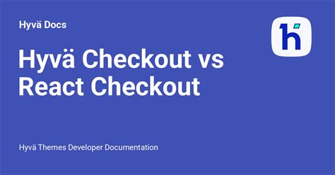 Hyvä Checkout Vs React Checkout Hyvä Docs