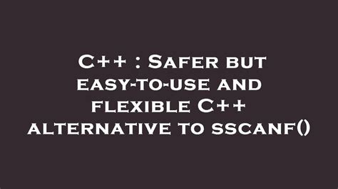 C Safer But Easy To Use And Flexible C Alternative To Sscanf