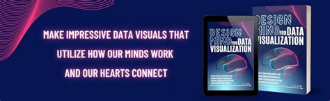 Design Mind For Data Visualization Learn To Use Information And Graphic Design Principles To