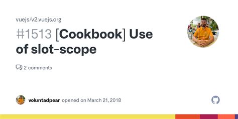 Cookbook Use Of Slot Scope · Issue 1513 · Vuejs · Github