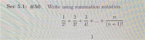 solved sec 5 1 50 ﻿write using summation