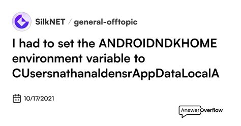 I Had To Set The `androidndkhome` Environment Variable To `cusersnathanaldensrappdata