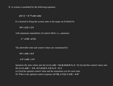 Solved 8 A System Is Modelled By The Following Equation