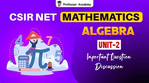 csir net mathematics algebra pyqs discussion professor academy
