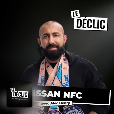 Essan Nfc Son Incroyable His… ‑ Le Déclic Podcast Par Alec Henry ‑ Apple Podcasts