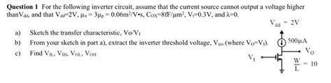 Solved Question 1 For The Following Inverter Circuit Assume