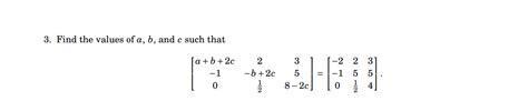 Solved Find The Values Of A B And C Such That Chegg Com