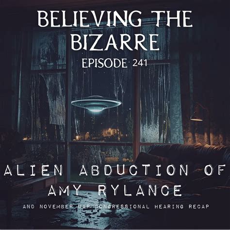 Amy Rylance Alien Abduction And November Uap Congressional Hearing