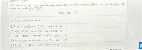 Solved QUESTION 7 1 POINTGiven The Function H X Below Chegg Com