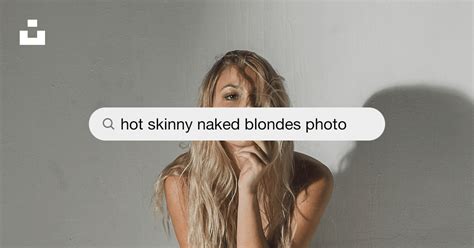 Hot Skinny Naked Blondes Photo Pictures Download Free Images On Unsplash