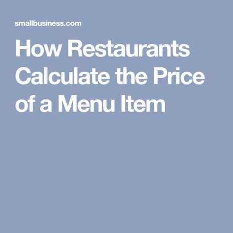 How Restaurants Calculate The Price Of A Menu Item Food Cost Menu
