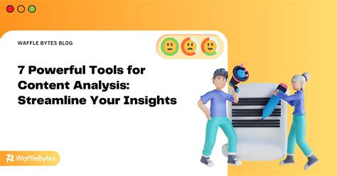 7 Powerful Tools For Content Analysis Streamline Your Insights
