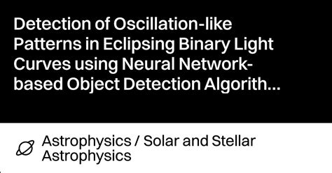 Detection Of Oscillation Like Patterns In Eclipsing Binary Light Curves Using Neural Network