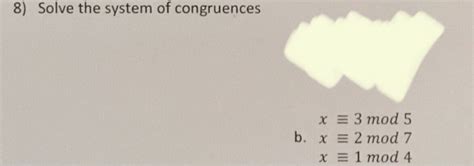 solved 8 solve the system of congruences x 3 mod 5 b x2