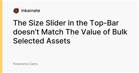 the size slider in the top bar doesn t match the value of bulk selected