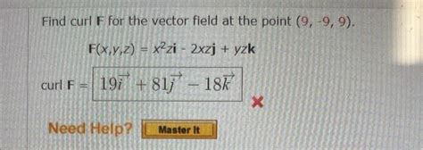 Solved Find Curl F For The Vector Field At The Point Chegg Com