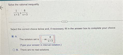 Solved Solve The Rational Inequality1x3≤8x3select The