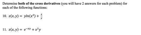 Solved Determine Both Of The Cross Derivatives You Will