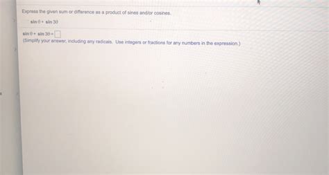 solved express the given sum or difference as a product of
